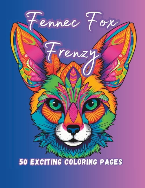 Fennec Fox Frenzy: 50 Exciting Coloring Pages - Walmart.com