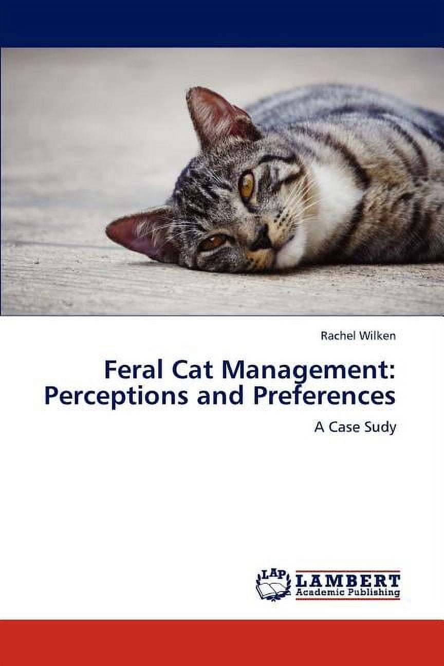 Feral Cat Management: Perceptions and Preferences (Paperback) - Walmart.com