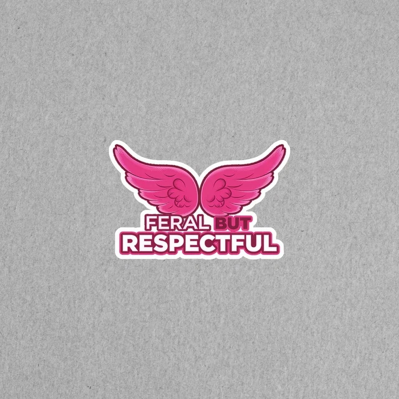Feral But Respectful Sticker - Motivational Pink Angel Wings Decalphone ...