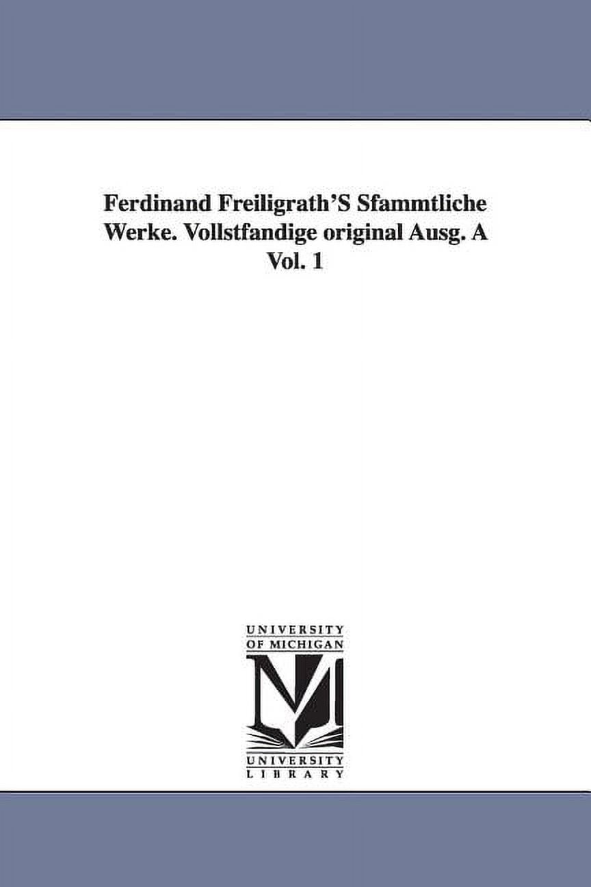 Ferdinand Freiligrath's S?ammtliche werke. Vollst?andige original ausg ...