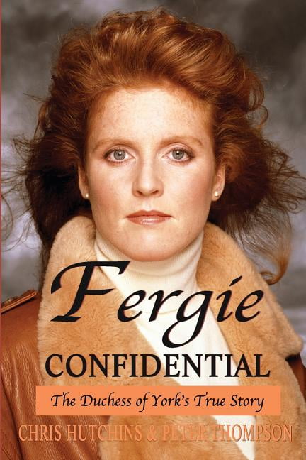 Fergie Confidential: The Duchess of York's True Story (Paperback ...