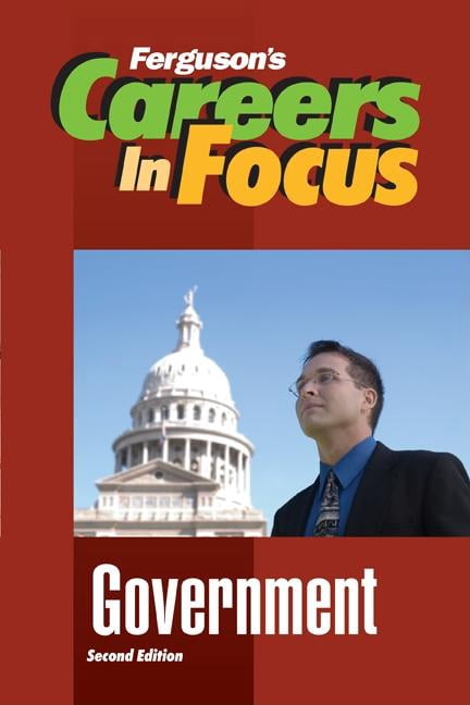 Ferguson's Careers in Focus Careers in Focus: Government, Second ...