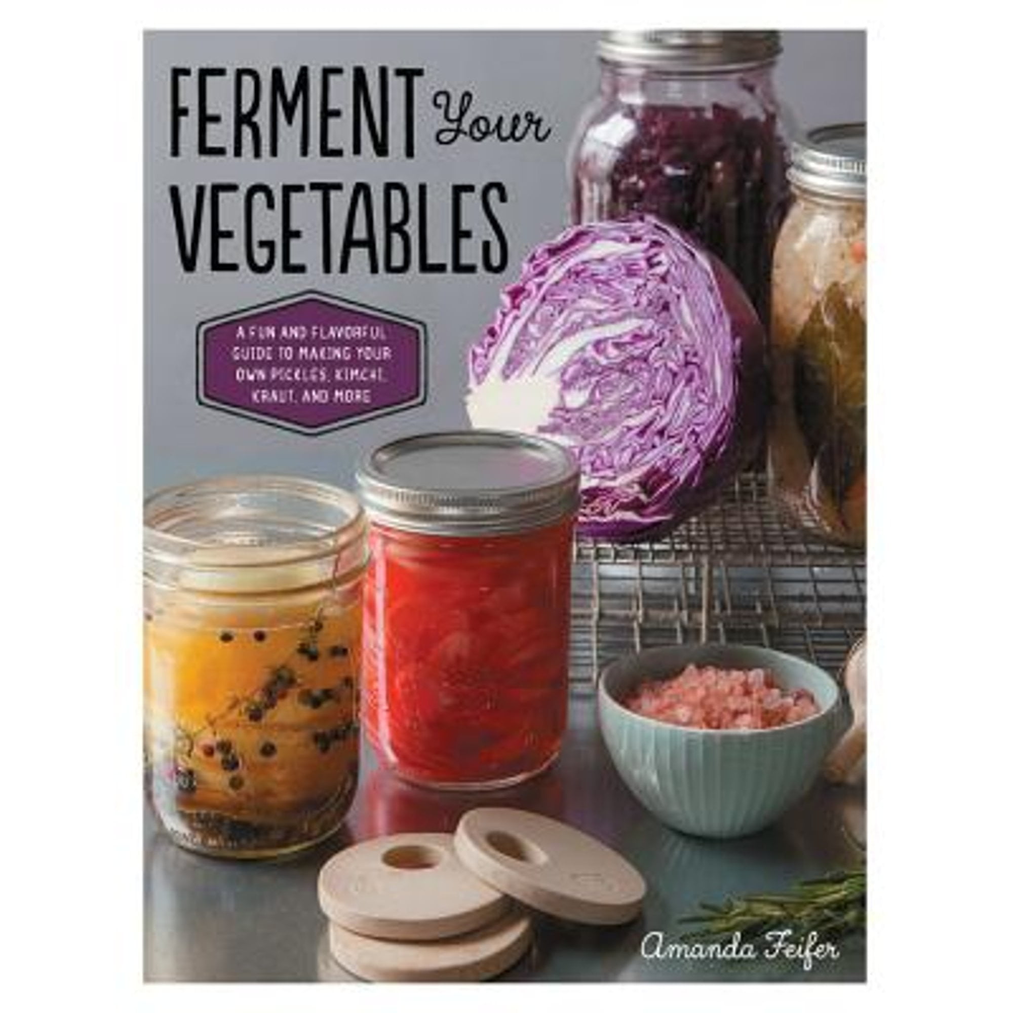 Pre-Owned Ferment Your Vegetables: A Fun and Flavorful Guide to Making ...