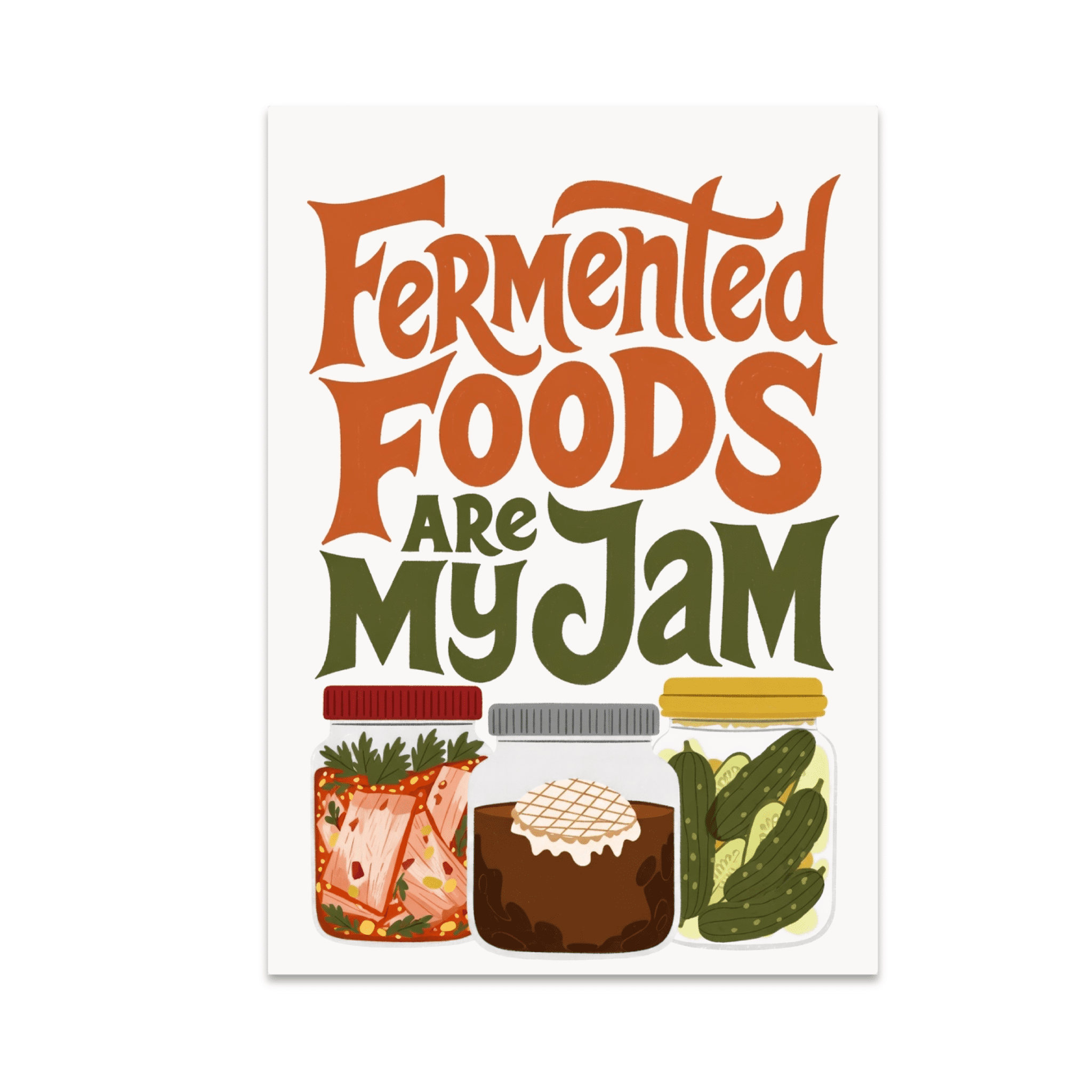 Fermented Foods Are My Jam - Foodie Decor Enthusiast - 13x19 Poster ...