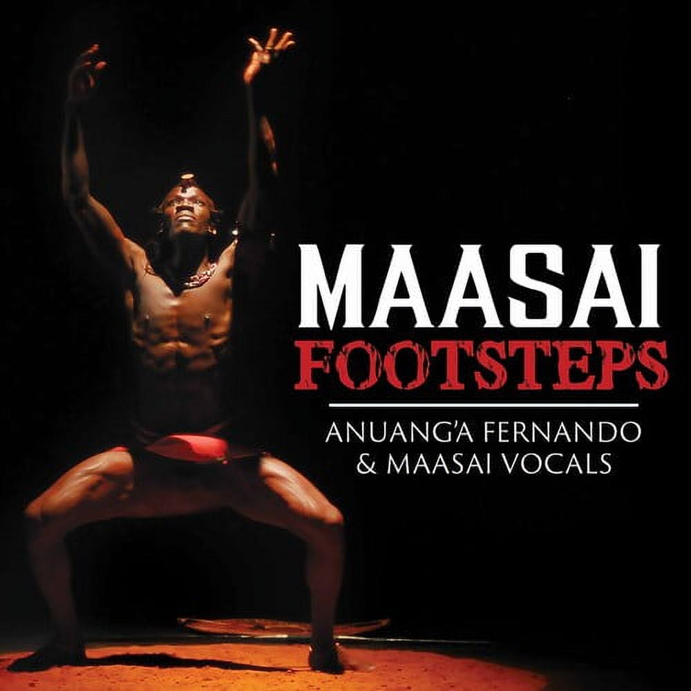Anuang'a Fernando & Maasai Vocals - Maasai Footsteps - Music ...