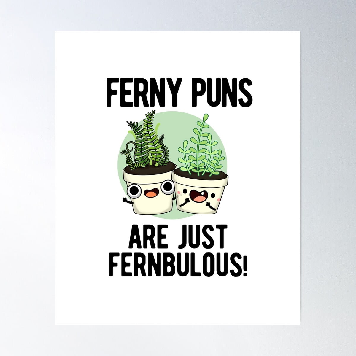 Ferny Puns Are Just Fernbulous Funny Plant Puns Poster Wall Art, Modern ...