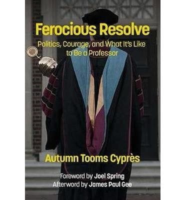 Ferocious Resolve: Politics, Courage, and What it's Like to be a ...