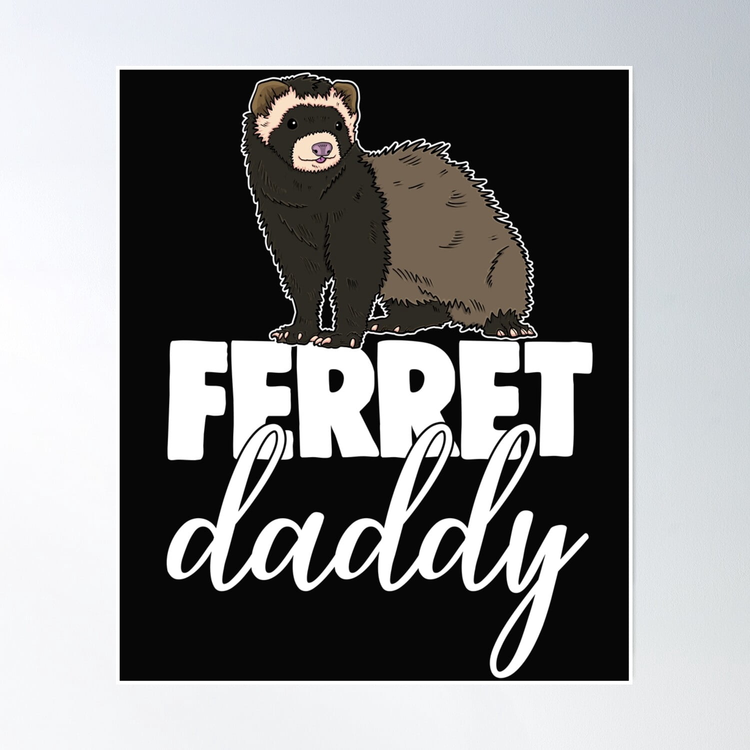 Ferrets Daddy Poster Wall Art, Modern Wall Decor, 8x12 UNFRAMED ...
