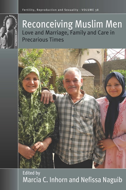 Fertility, Reproduction and Sexuality: S Reconceiving Muslim Men: Love ...