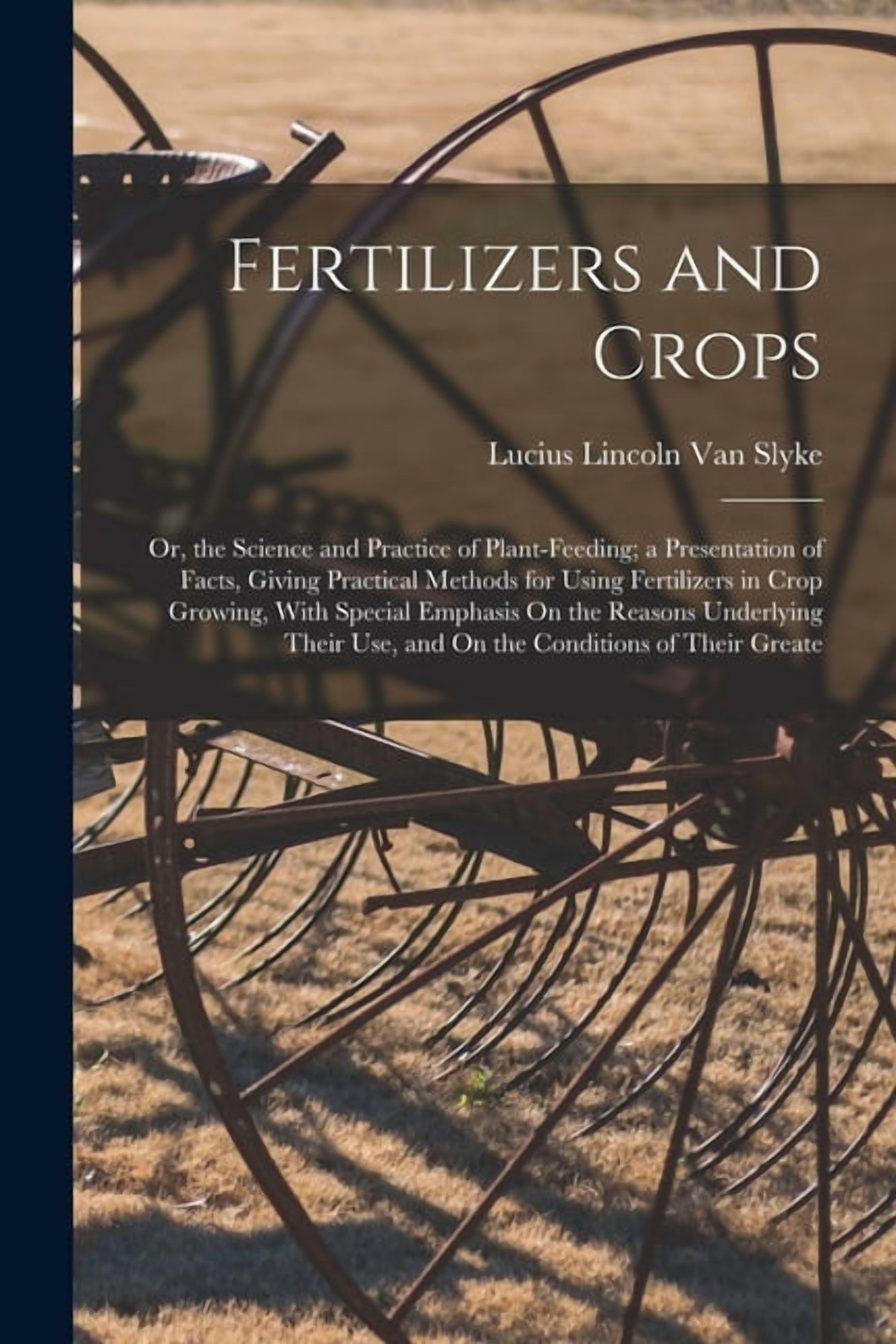 Fertilizers and Crops: Or, the Science and Practice of Plant-Feeding; a ...