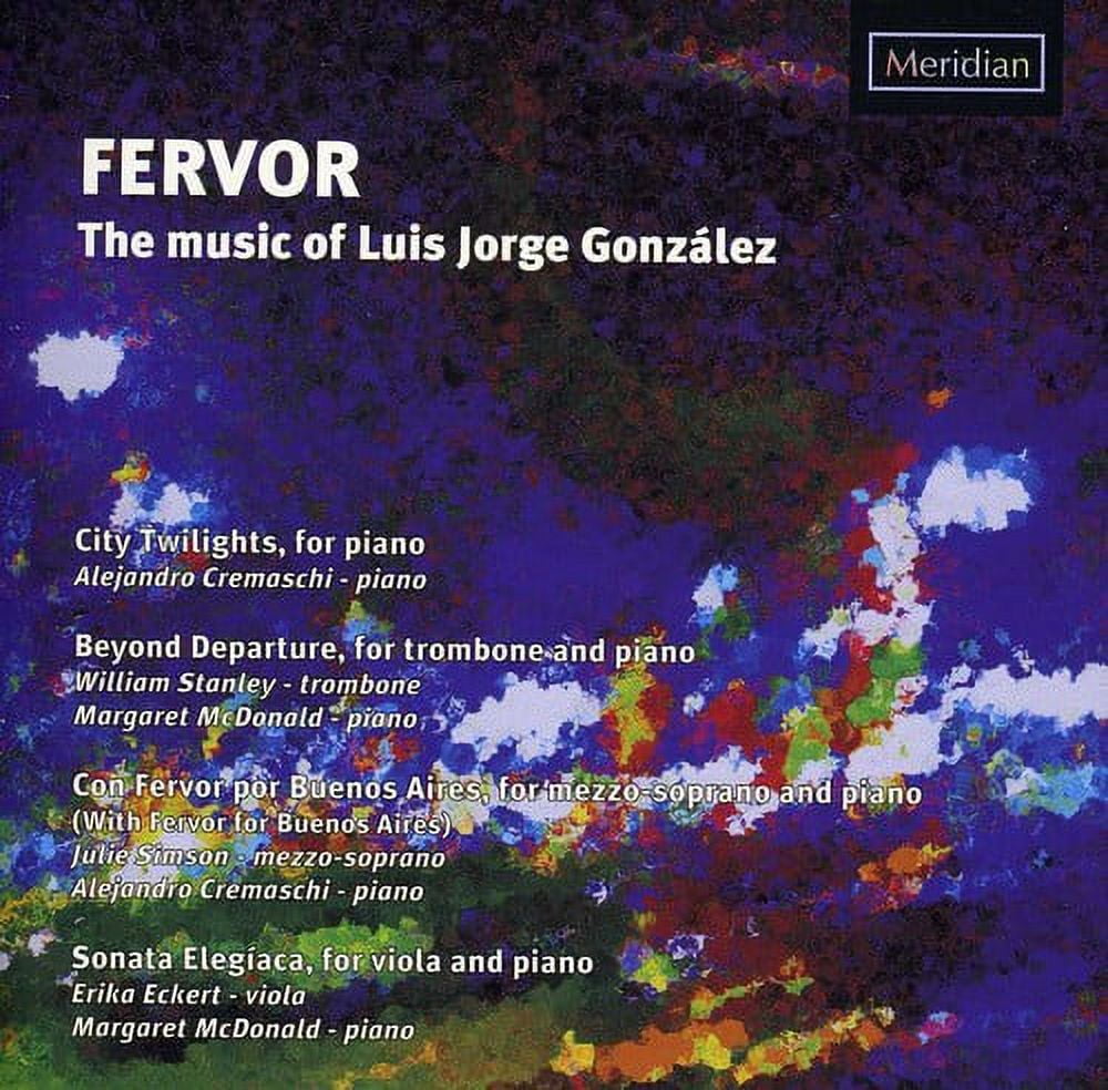 Julie Simson - Fervor: The Music of Luis Jorge Gonzalez - Music ...