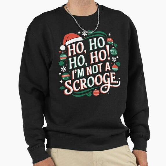 Festive Christmas Cheer Not Scrooge Unisex Sweatshirt Funny Retro ...