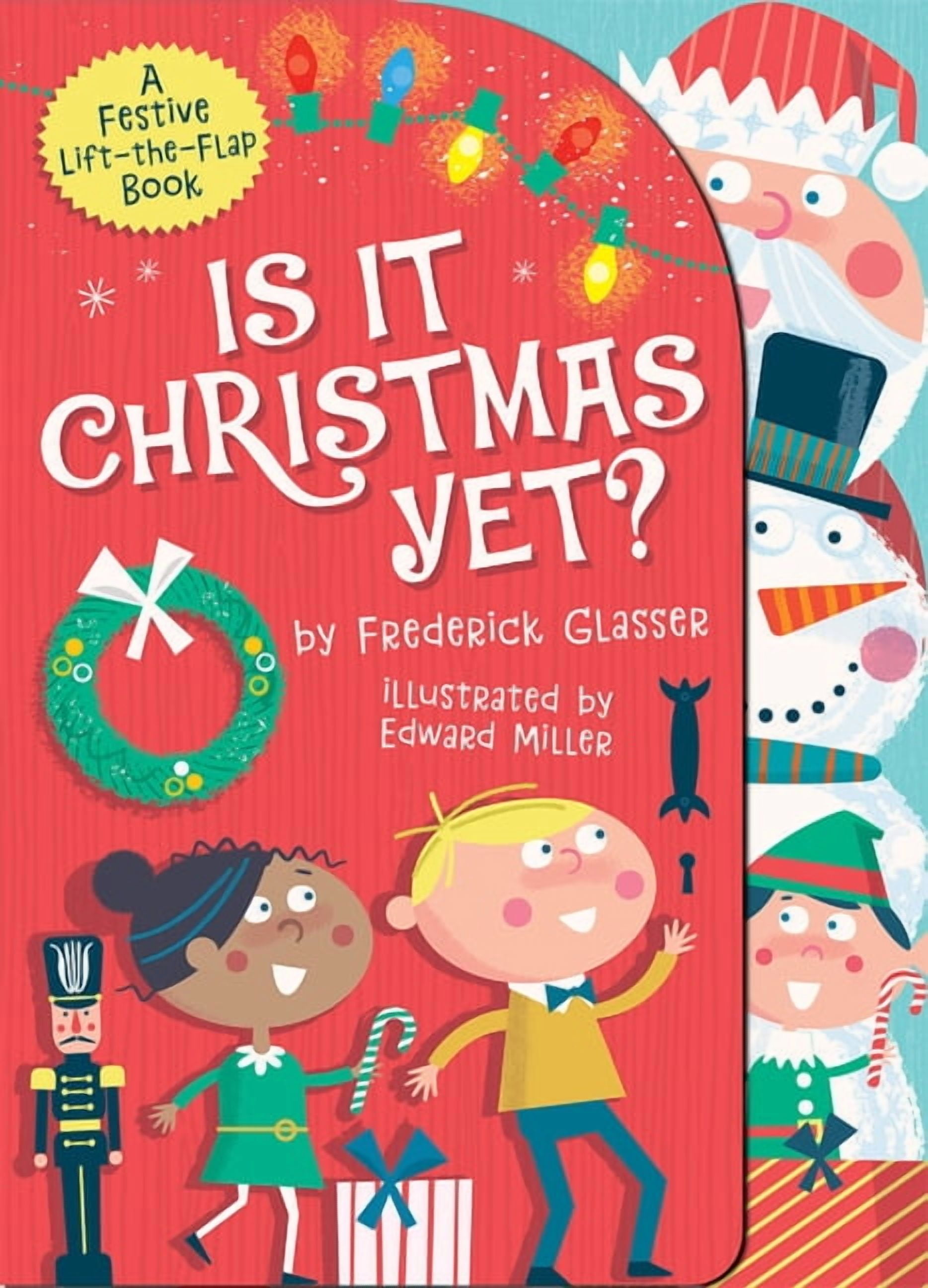 Festive Flaps Is It Christmas Yet?: A Festive Lift-The-Flap Book ...
