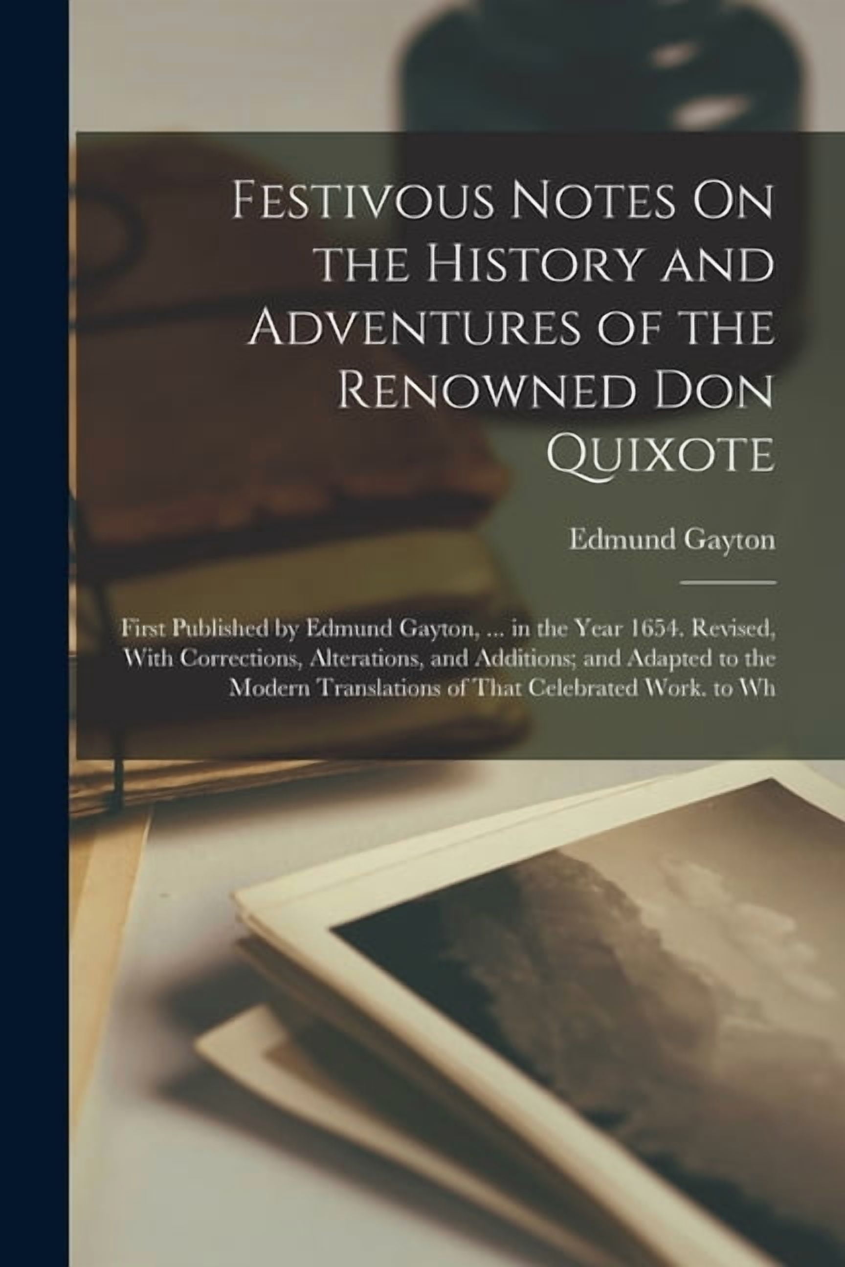 Festivous Notes On the History and Adventures of the Renowned Don ...