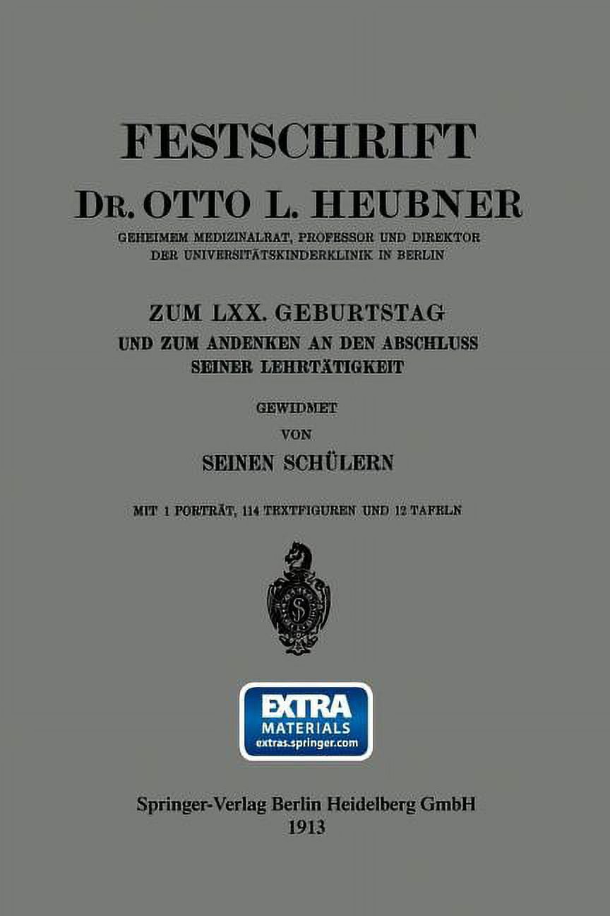 Festschrift Dr. Otto L. Heubner, Geheimem Medizinalrat, Professor Und ...