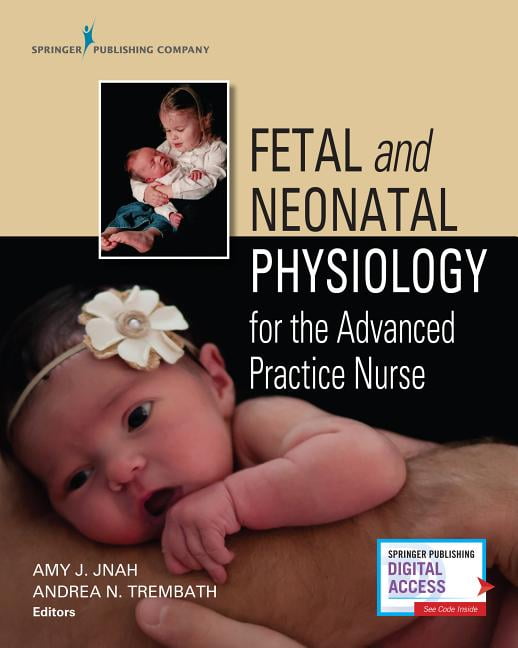 Fetal and Neonatal Physiology for the Advanced Practice Nurse ...