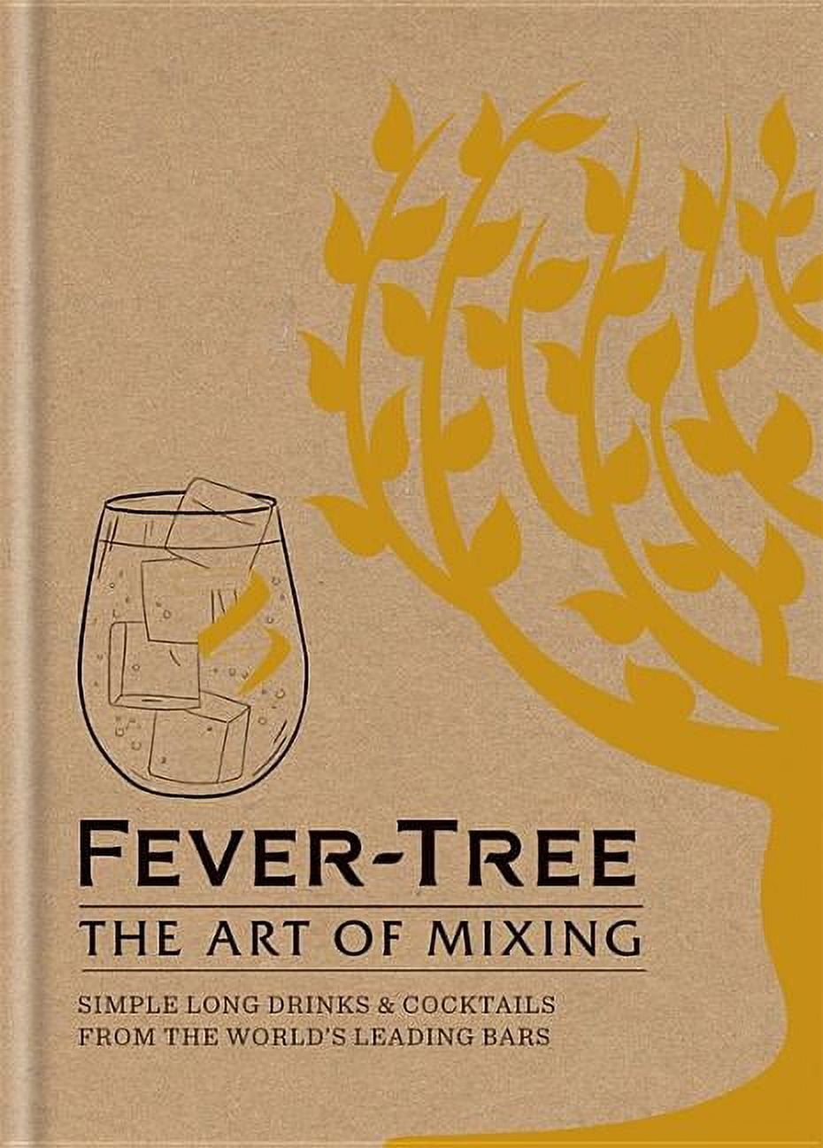 Fever-Tree: The Art of Mixing: Recipes from the World's Leading Bars ...