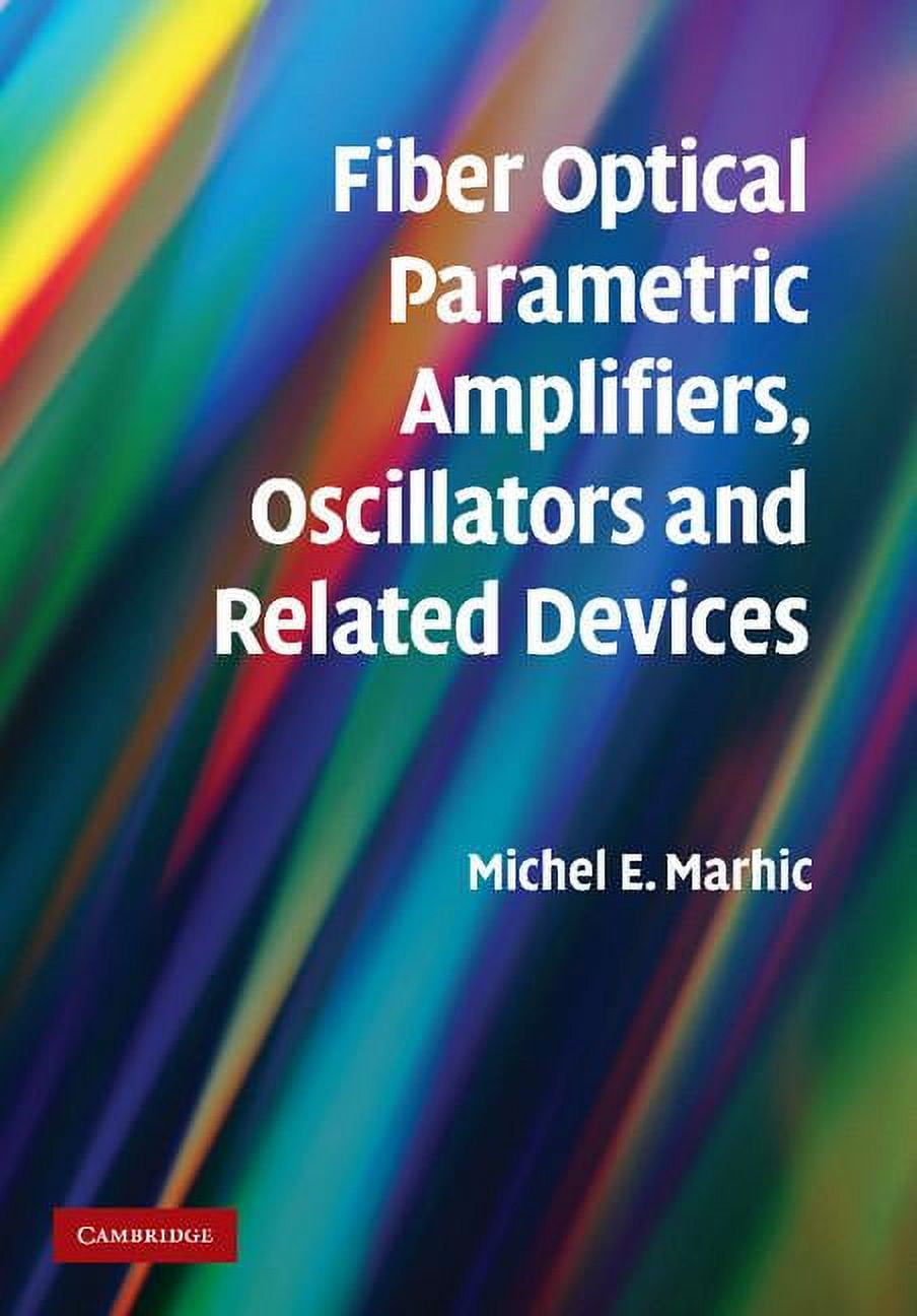 Fiber Optical Parametric Amplifiers, Oscillators and Related Devices (Paperback) - Walmart.com