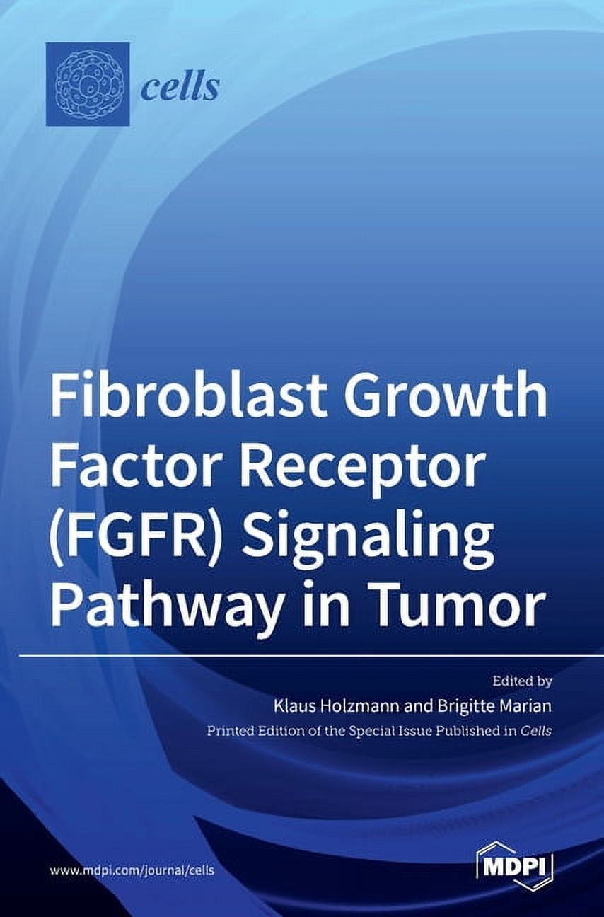 Fibroblast Growth Factor Receptor (FGFR) Signaling Pathway in Tumor ...