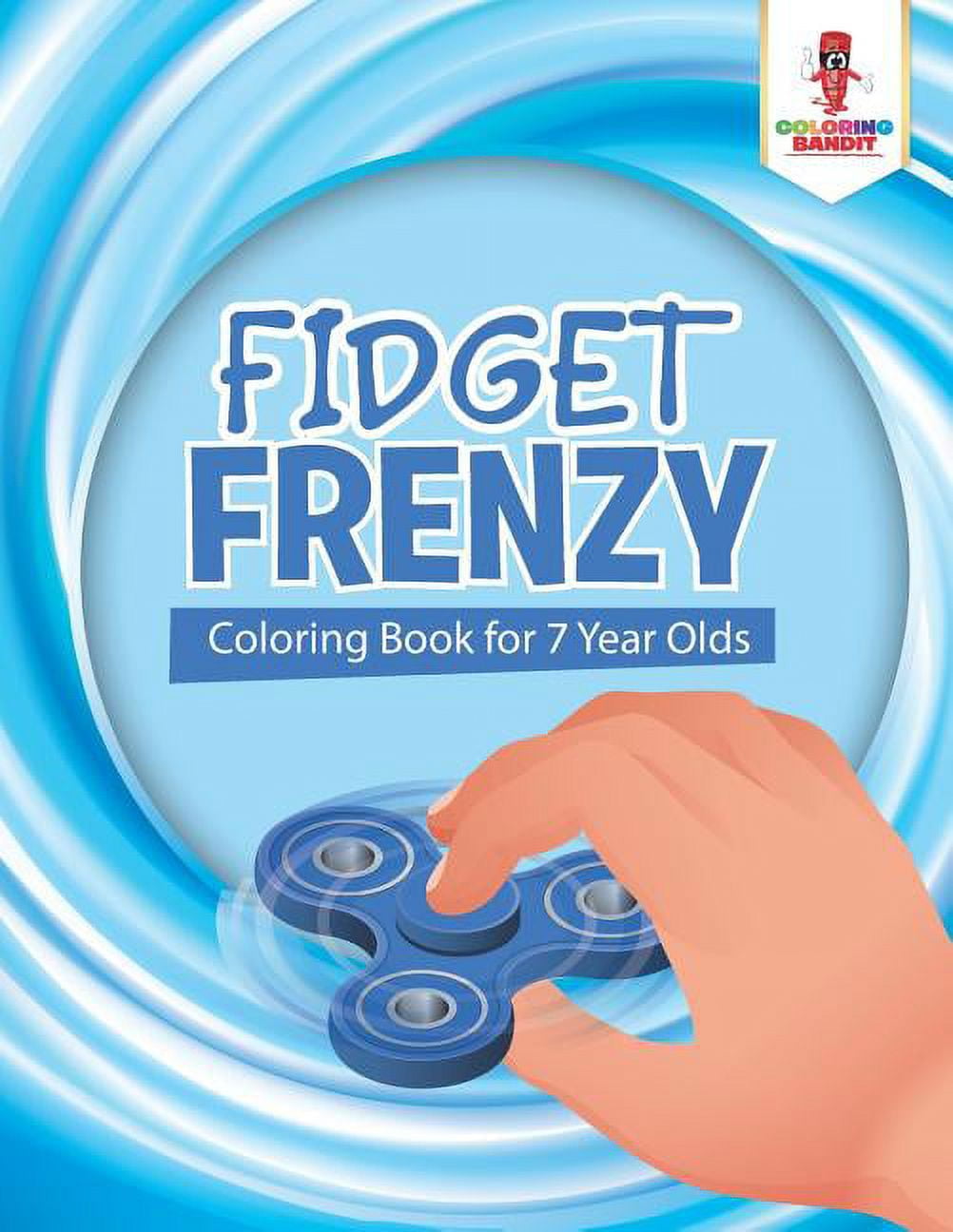 Fidget Frenzy: Coloring Book for 7 Year Olds, (Paperback) - Walmart.com
