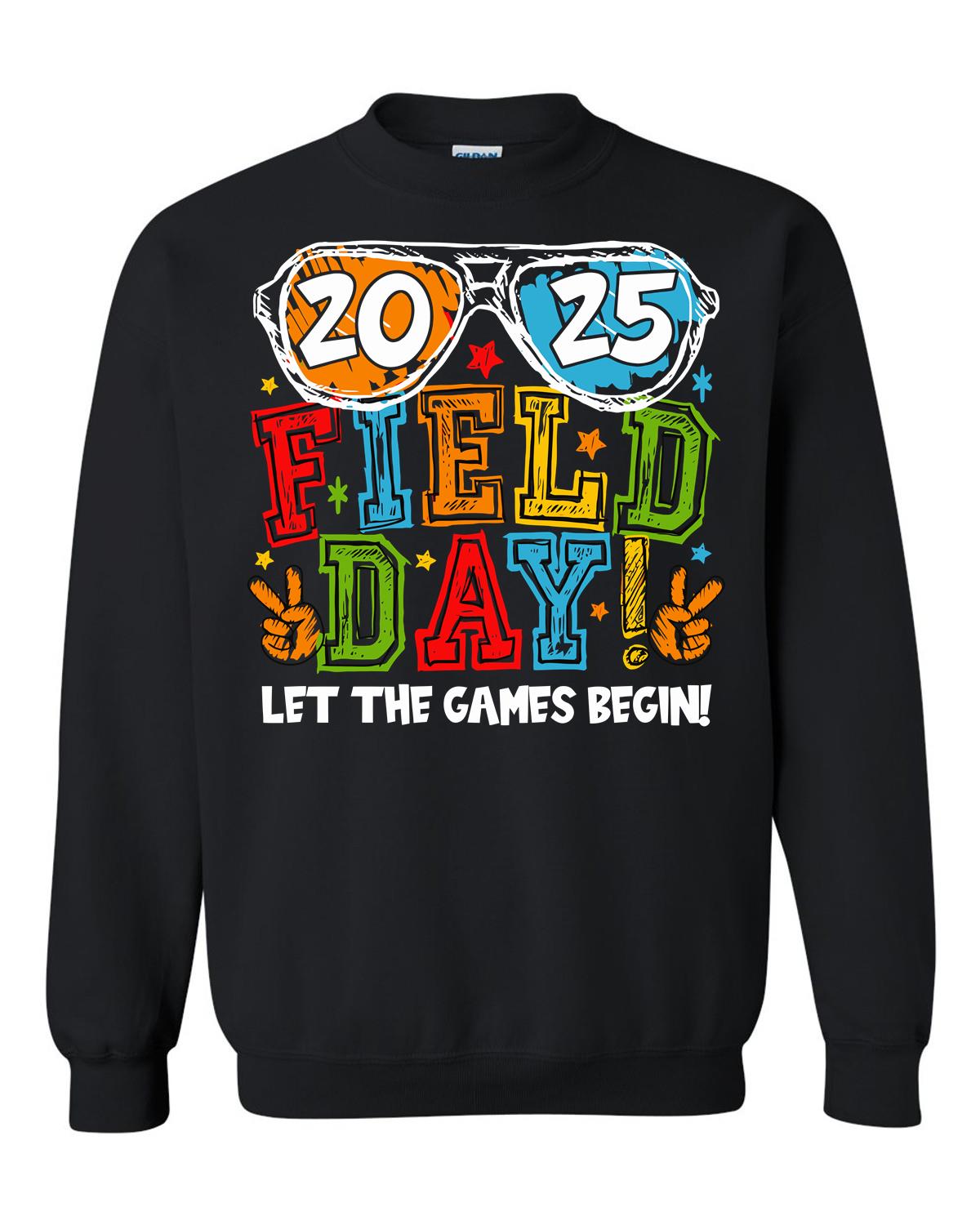 Field Day Let The Games Begin Last Day Of School Fun Sweatshirt ...
