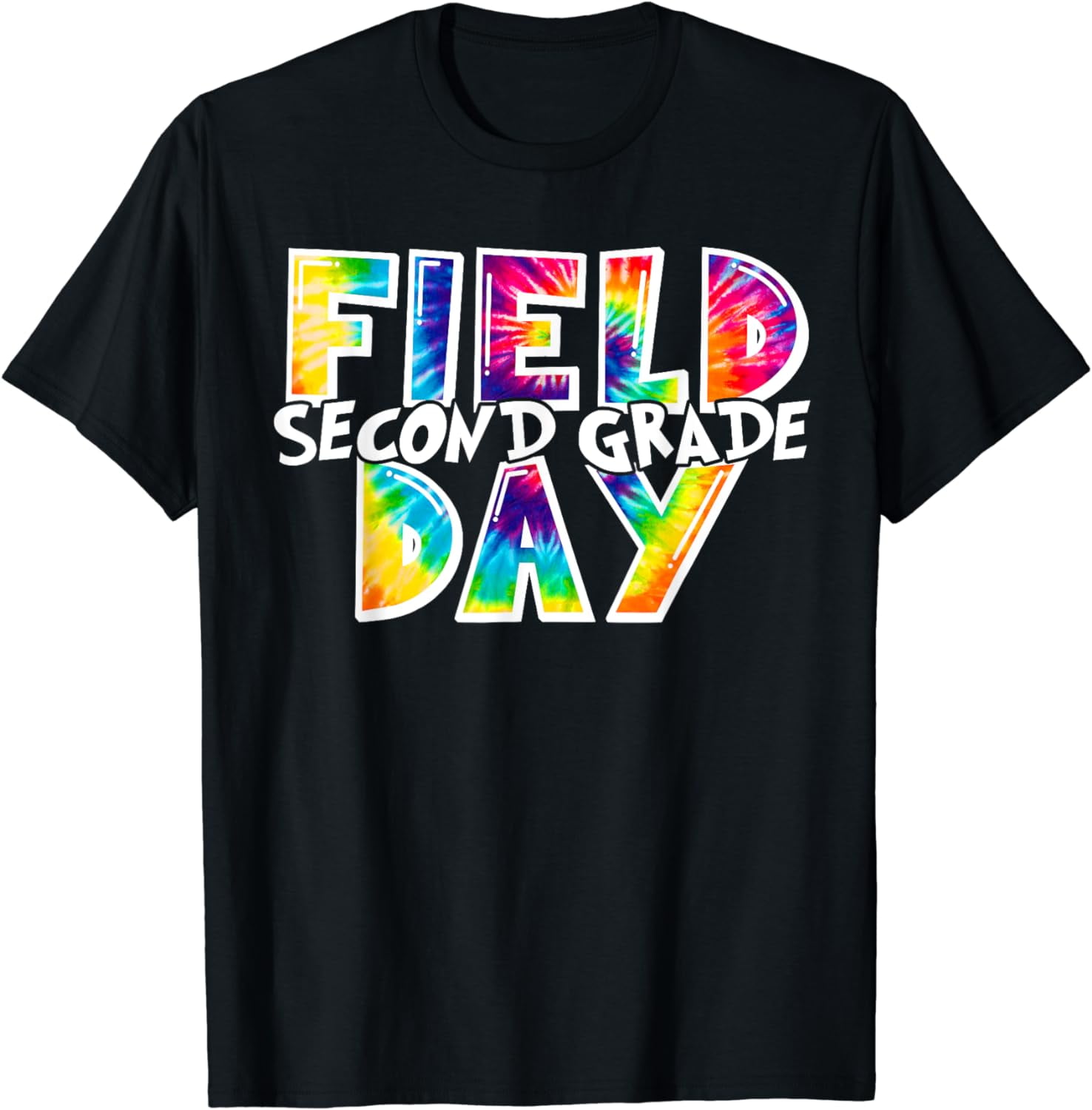 Field Day Second Grade Fun Day Last Day Of School Tie Dye T-Shirt ...