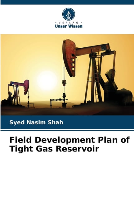 Field Development Plan of Tight Gas Reservoir, (Paperback) - Walmart.com
