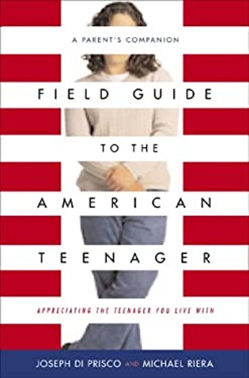 Pre-Owned Field Guide to the American Teenager: A Parents Companion ...