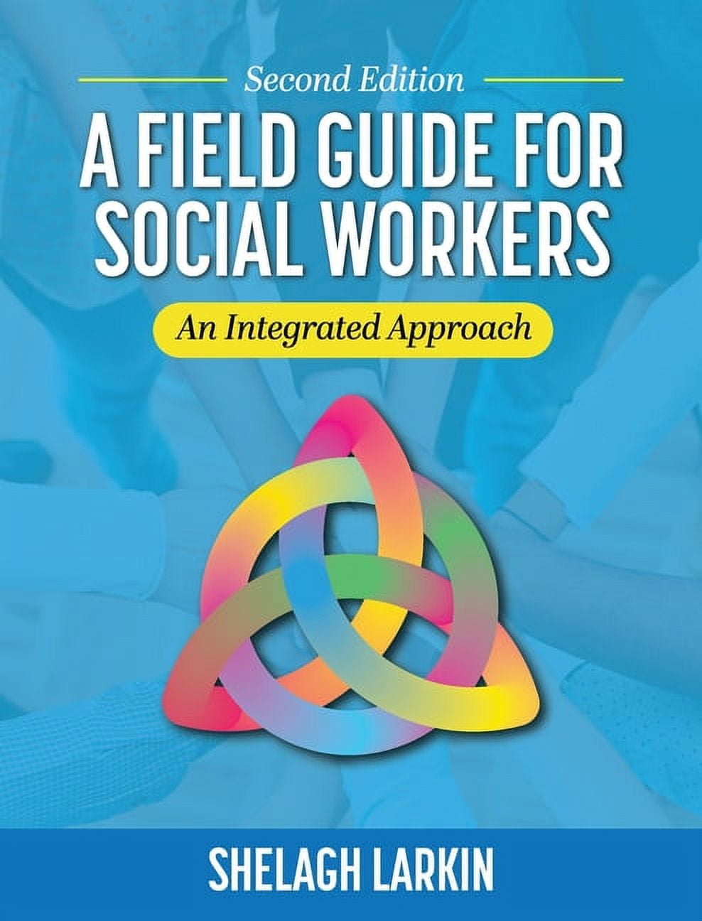 Field Guide for Social Workers: An Integrated Approach, (Hardcover ...