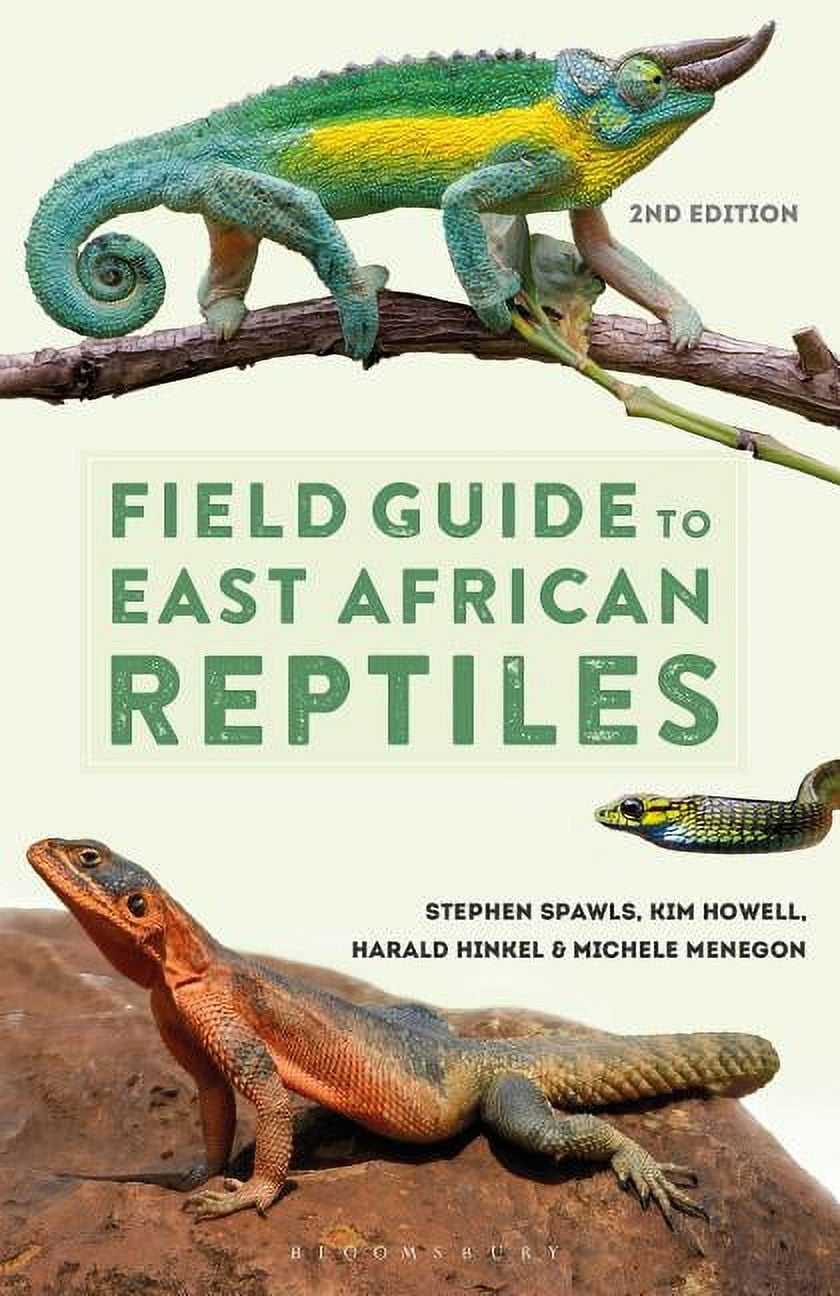 Field Guide to East African Reptiles (Paperback) by Steve Spawls, Kim ...