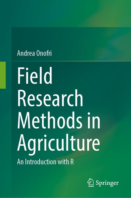 Field Research Methods in Agriculture: An Introduction with R ...