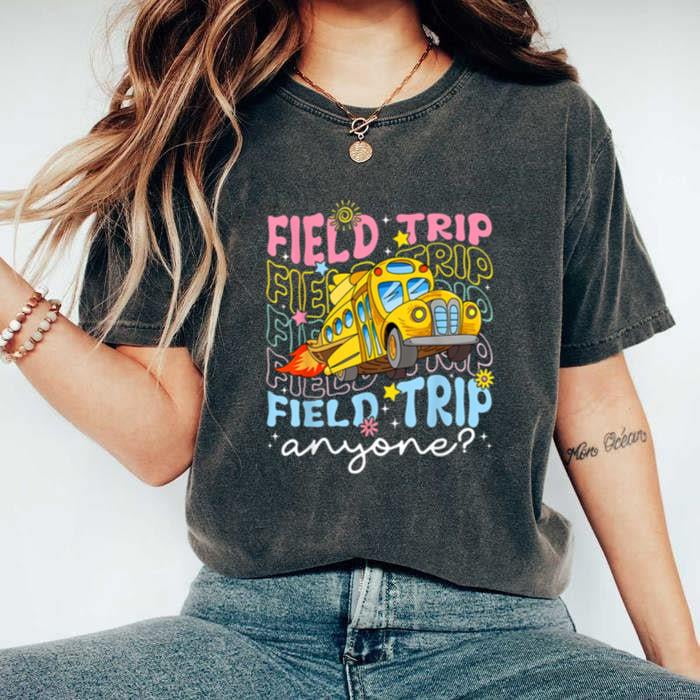 Field Trip Anyone School Bus Comfort Color Comfort Color T-Shirt ...