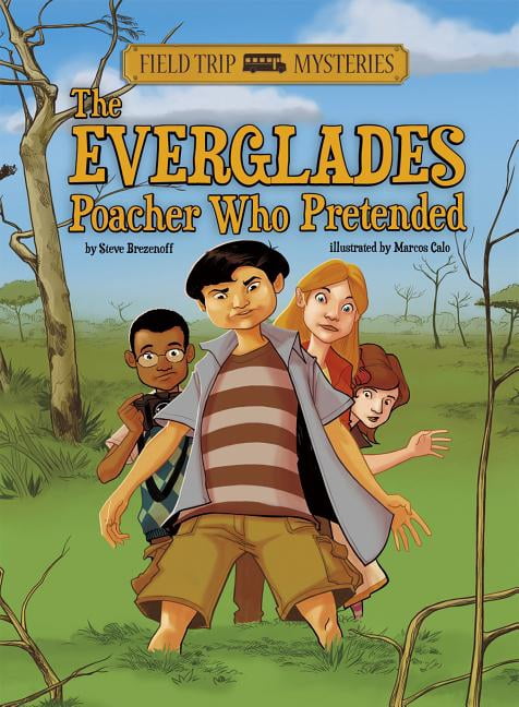 Field Trip Mysteries Field Trip Mysteries: The Everglades Poacher Who ...