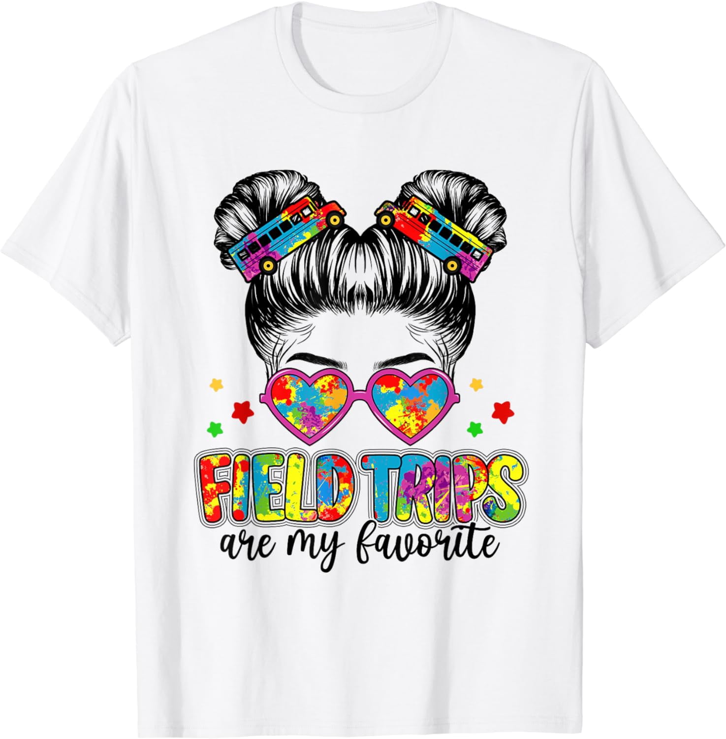 Field Trips Are My Favorite Field Day School Messy Bun Girl T-Shirt ...