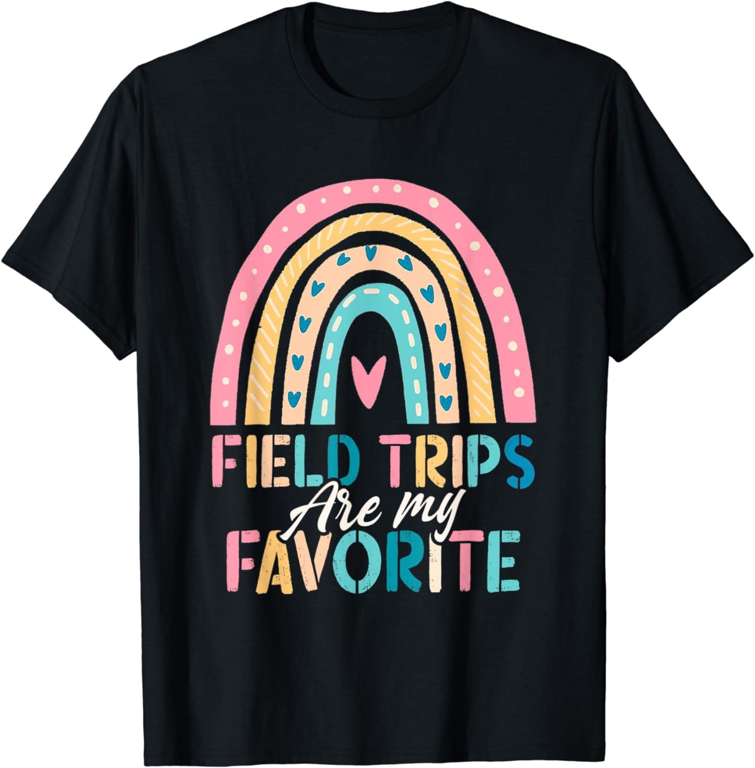 Field Trips Are My Favorite, School Field Trip Rainbow T-Shirt ...