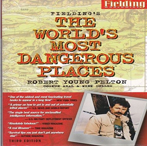 Pre-Owned Fielding's the World's Most Dangerous Places (ROBERT YOUNG PELTON THE WORLD'S MOST ...