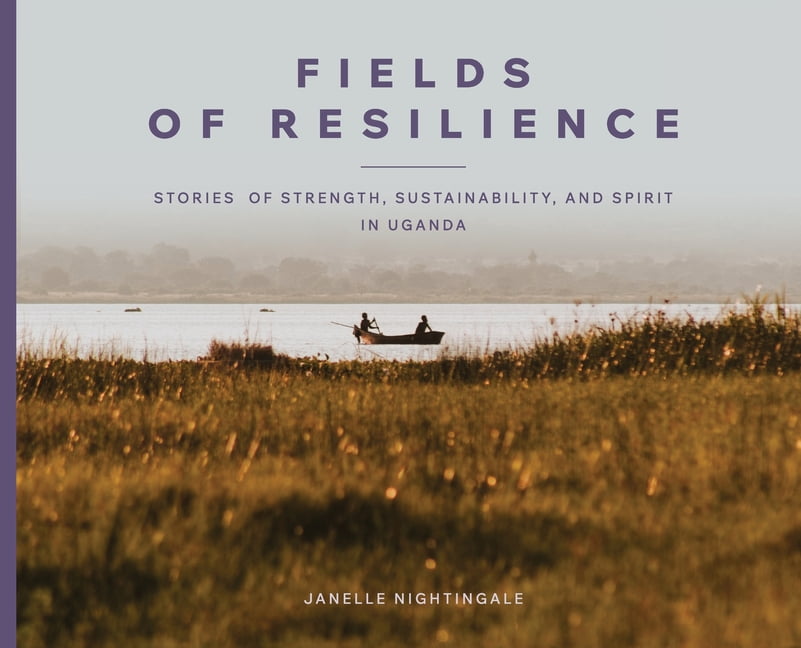 Fields of Resilience: Stories of Strength, Sustainability, and Spirit ...