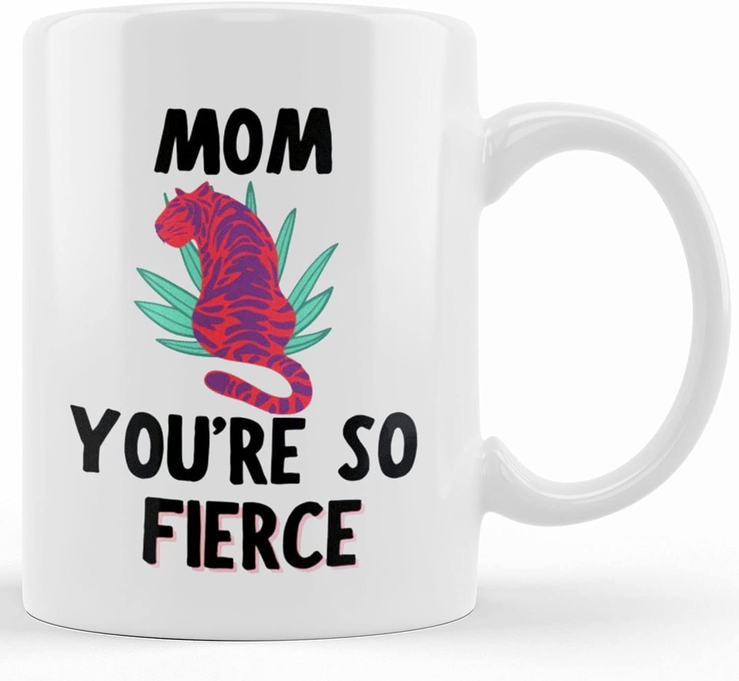 Fierce Mom Gift, Mom You're So Fierce Tiger Mug, Gift For Fearless Mama ...