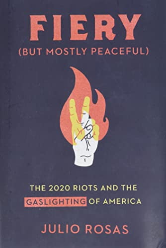 Pre-Owned Fiery But Mostly Peaceful: The 2020 Riots and the Gaslighting ...