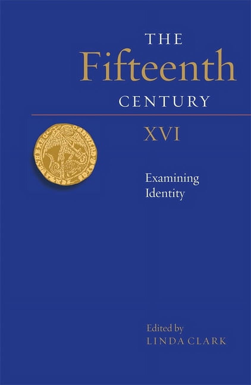 Fifteenth Century The Fifteenth Century XVI: Examining Identity, Book ...