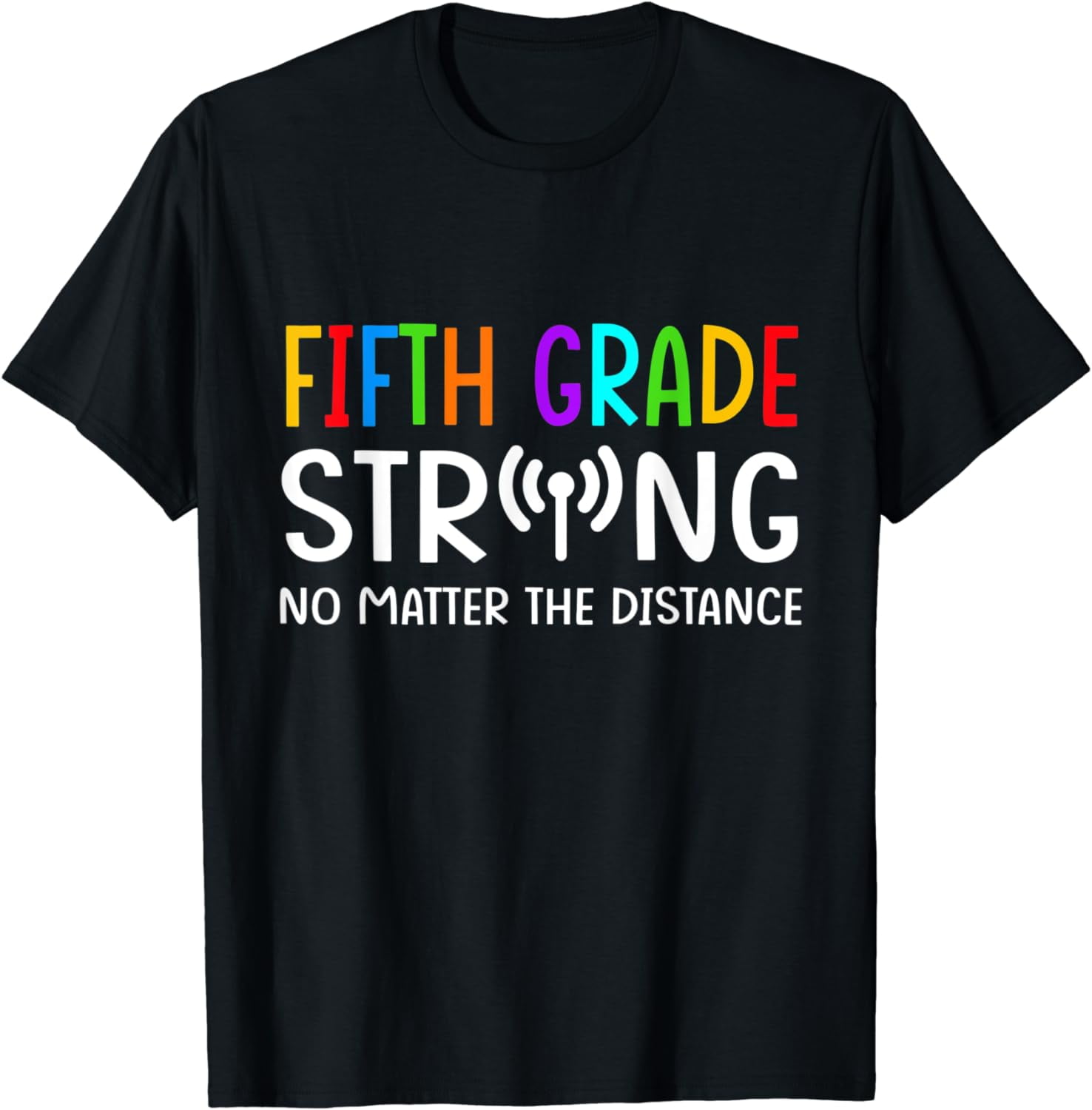 Fifth Grade Strong No Matter The Distance Back to School T-Shirt ...