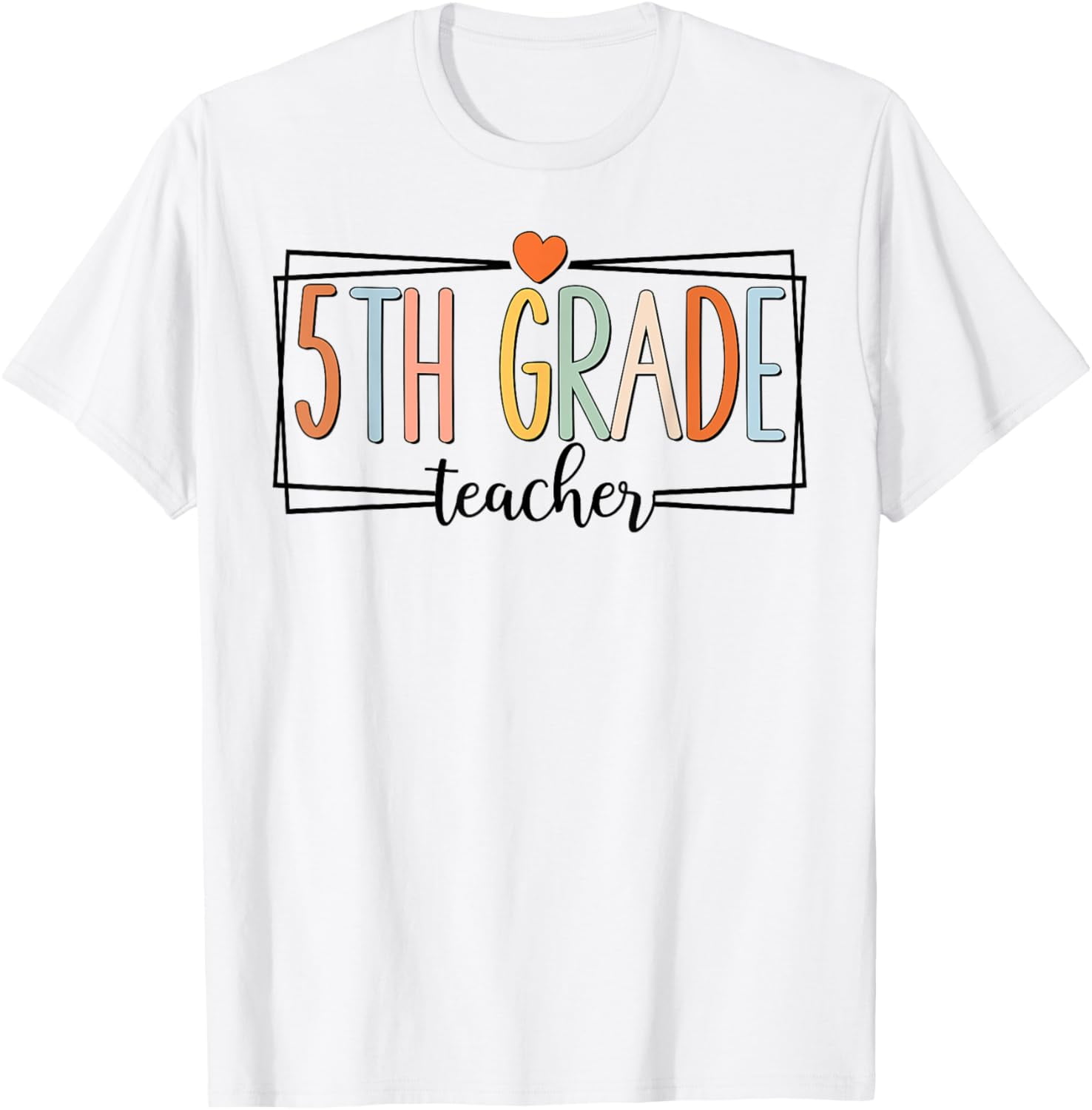 Fifth Grade Teacher Funny 5th Grade Teachers Back to School T-Shirt ...