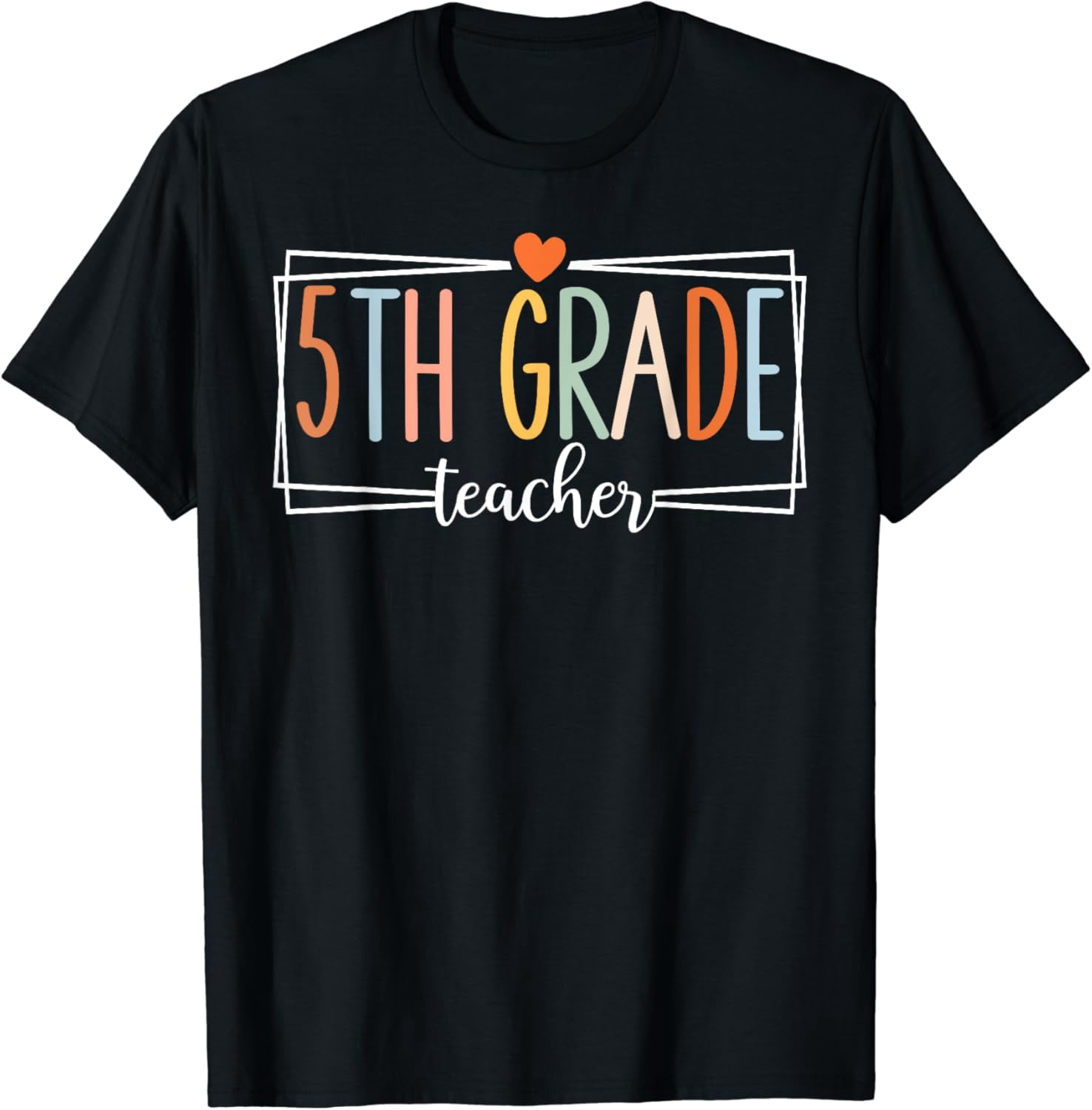 Fifth Grade Teacher Funny 5th Grade Teachers Back to School T-Shirt ...