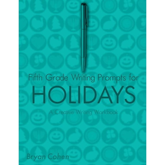 Fifth Grade Writing Prompts for Holidays: A Creative Writing Workbook ...
