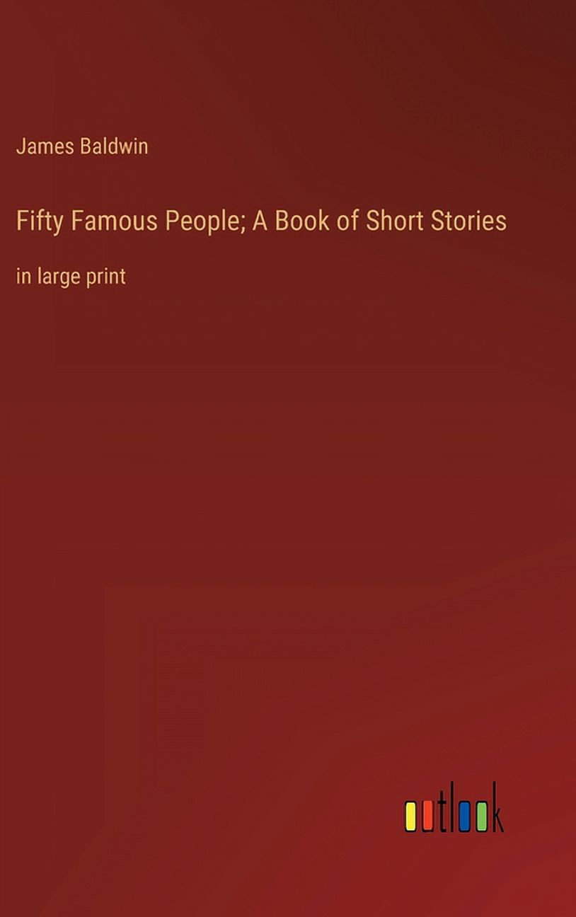 Fifty Famous People; A Book of Short Stories: in large print ...