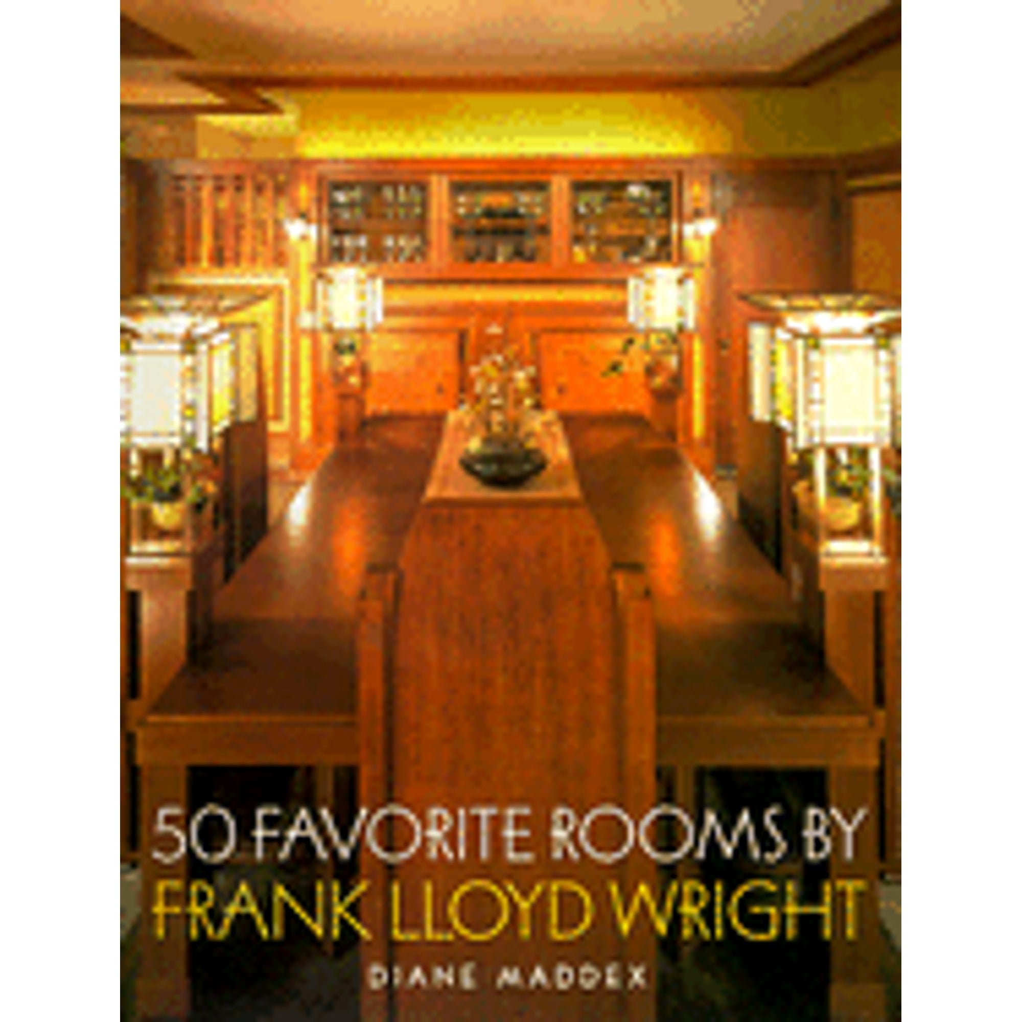 Fifty Favorite Rooms by Frank Lloyd Wright (Hardcover) by Diane Maddex ...