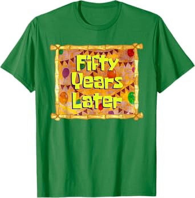 Fifty Years Later 50th Birthday 50 Year Old Funny Meme T-Shirt ...