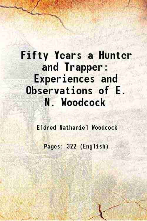 Fifty Years a Hunter and Trapper 1913 - Walmart.com