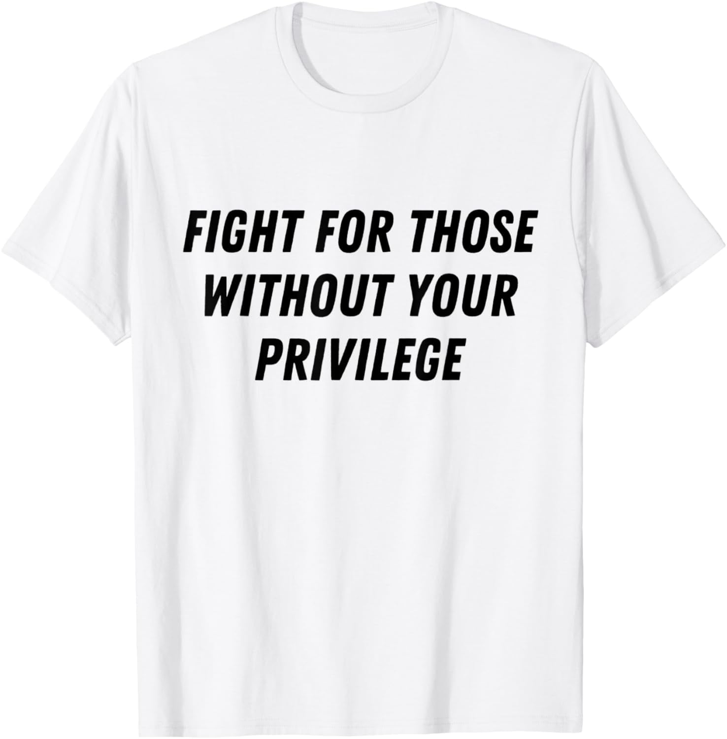 Fight For Those Without Your Privilege Civil Rights Equality T-Shirt ...