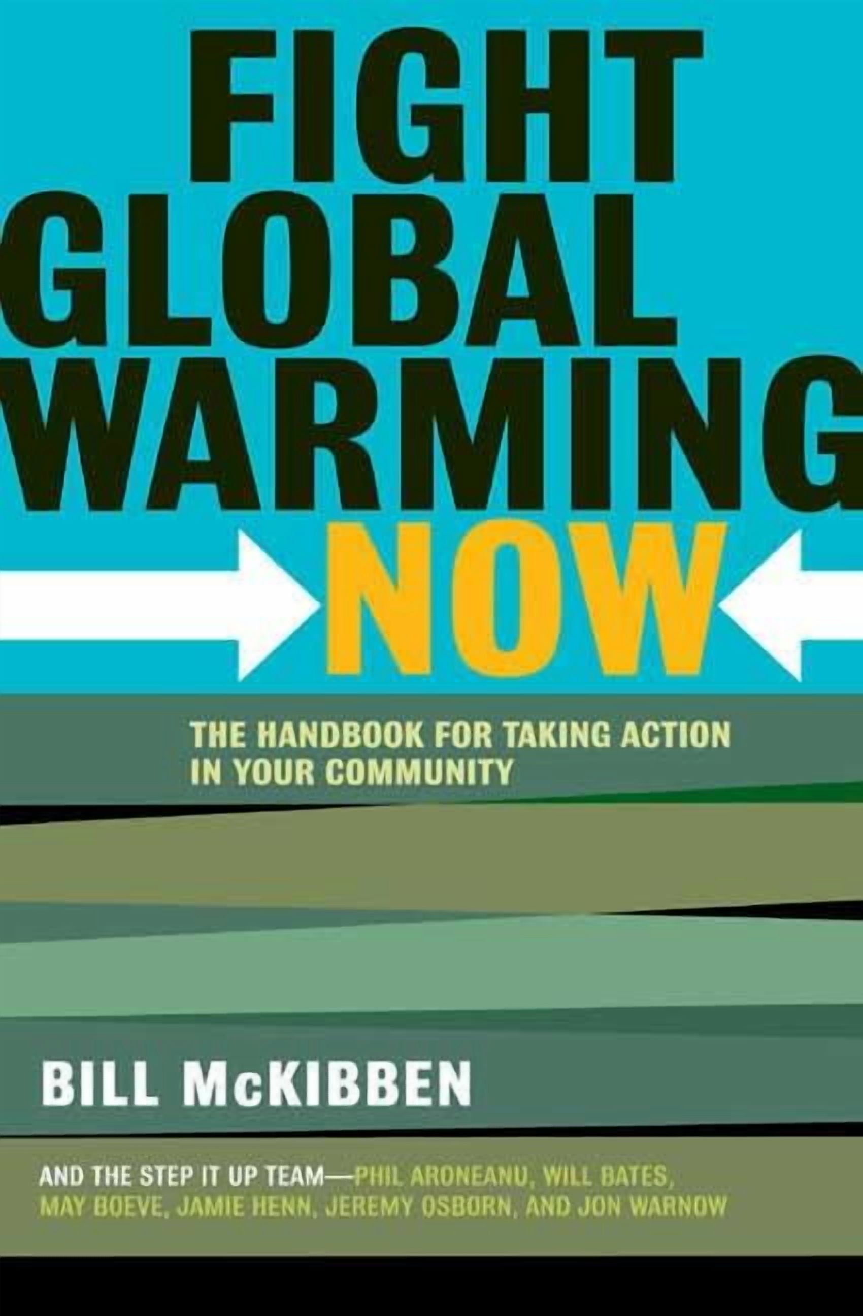 Fight Global Warming Now: The Handbook for Taking Action in Your ...